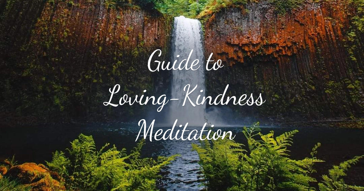 A Beginner's Guide to Loving-Kindness Meditation A Beginner's Guide to Loving-Kindness Meditation